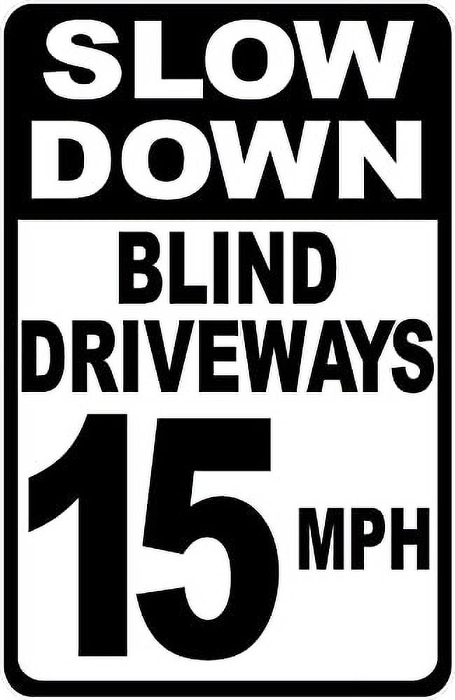Slow Down Blind Driveways 15 MPH Sign. 9x12 Metal. - Walmart.com