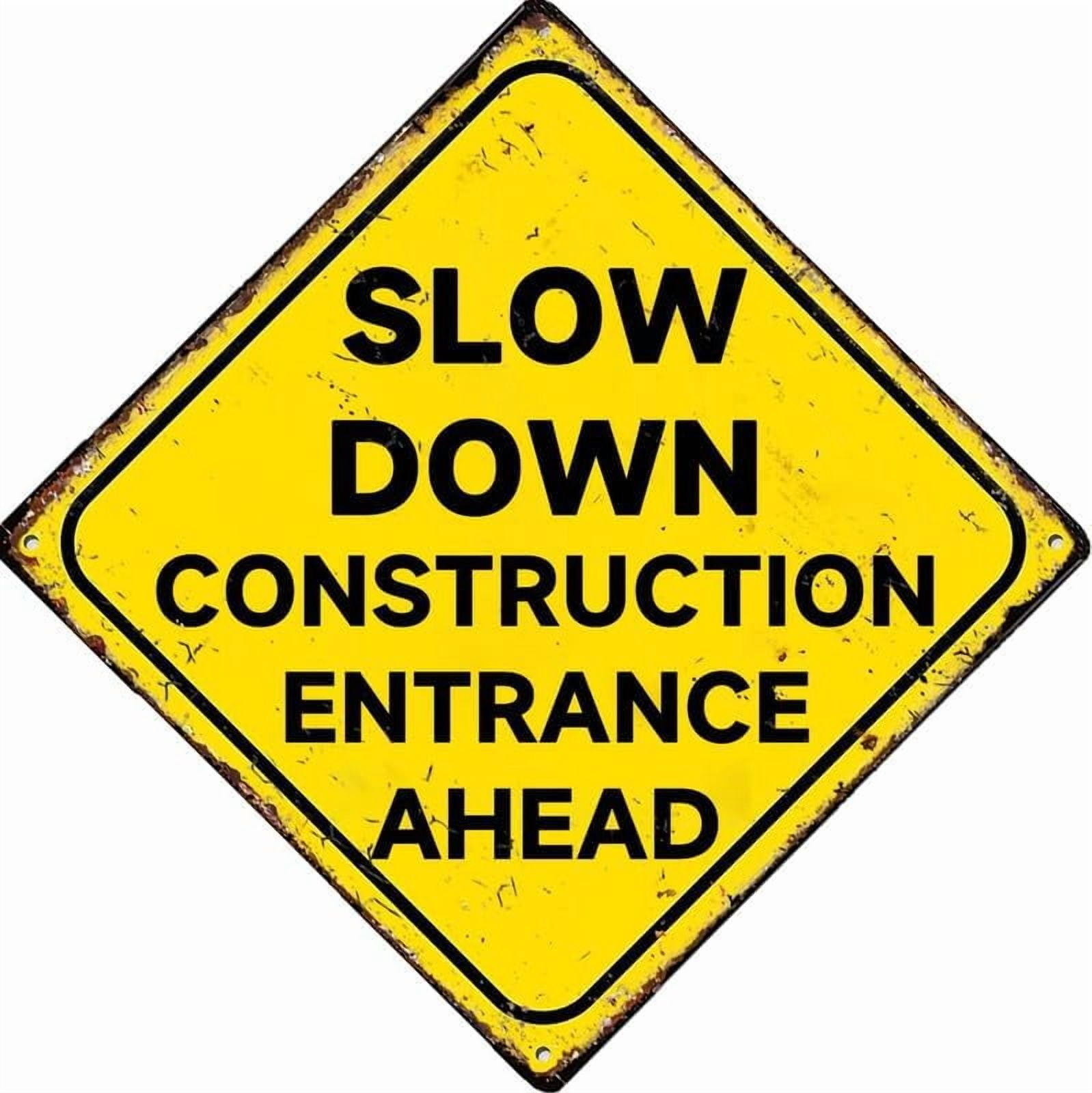 Slow Down Construction Entrance Ahead Funny Signs Wall Art Decor Plaque ...