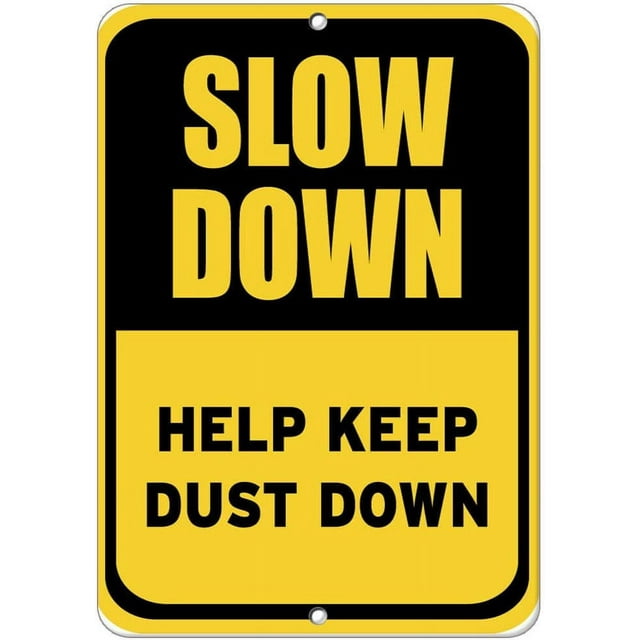Slow Down Help Keep Dust Down Traffic Sign Safety Signs Warning Sign ...
