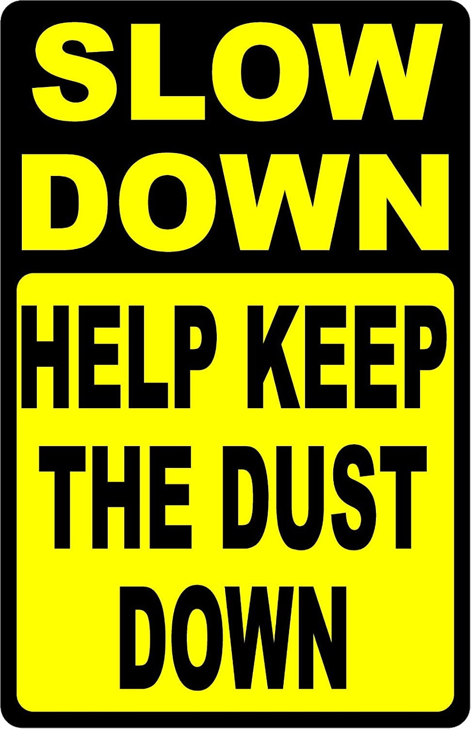 Slow Down Help Keep The Dust Down Sign Dusty Roads Rural Dirt Metal ...