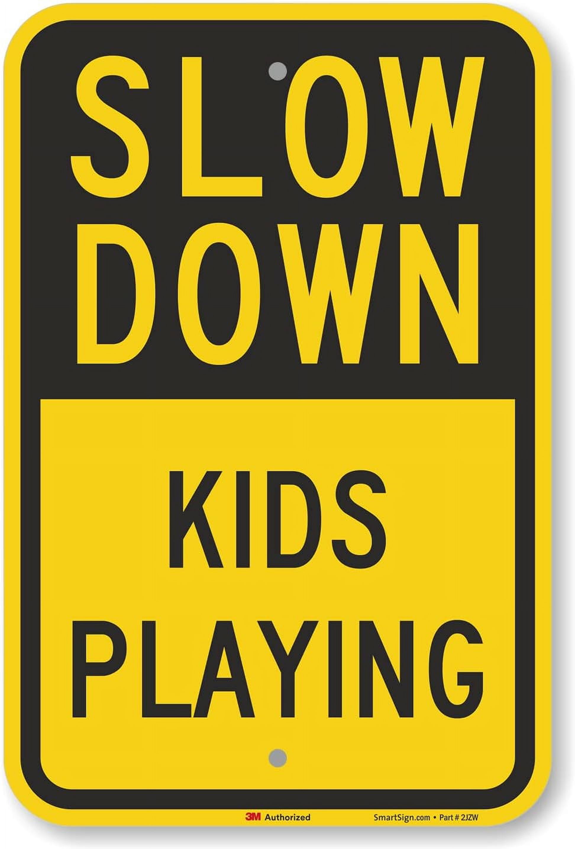 Slow Down - Kids Playing Sign | 8 x 12 3M Engineer Grade Reflective ...