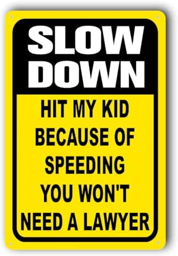 Slow Down Sign,Child Safety Speed Sign,Street Signs "Hit My Kid Because ...
