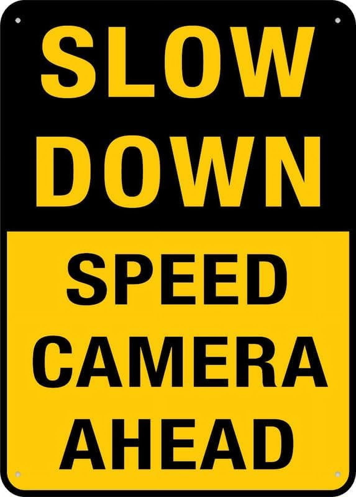Slow Down Speed Camera Ahead Sign Metal Signs 12X8 Inch Rust Free ...