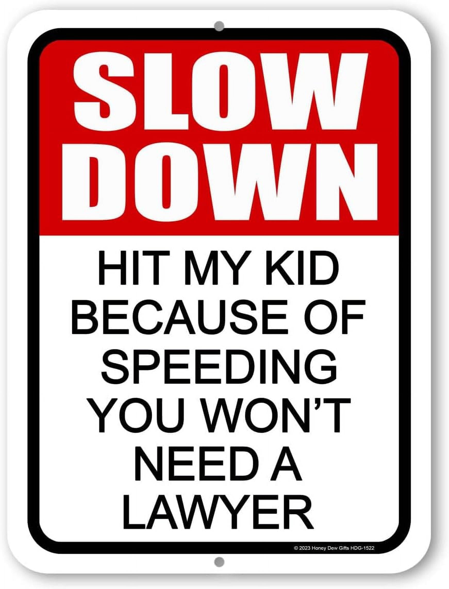 , Slow Down, This is not a Racetrack, Slow Down Sign, Street Signs, Tin ...