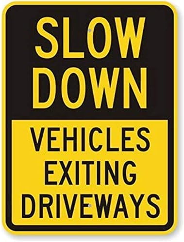 Slow Down - Vehicles Exiting Driveways, Heavy-Duty Sign, 8" X 12" inch ...