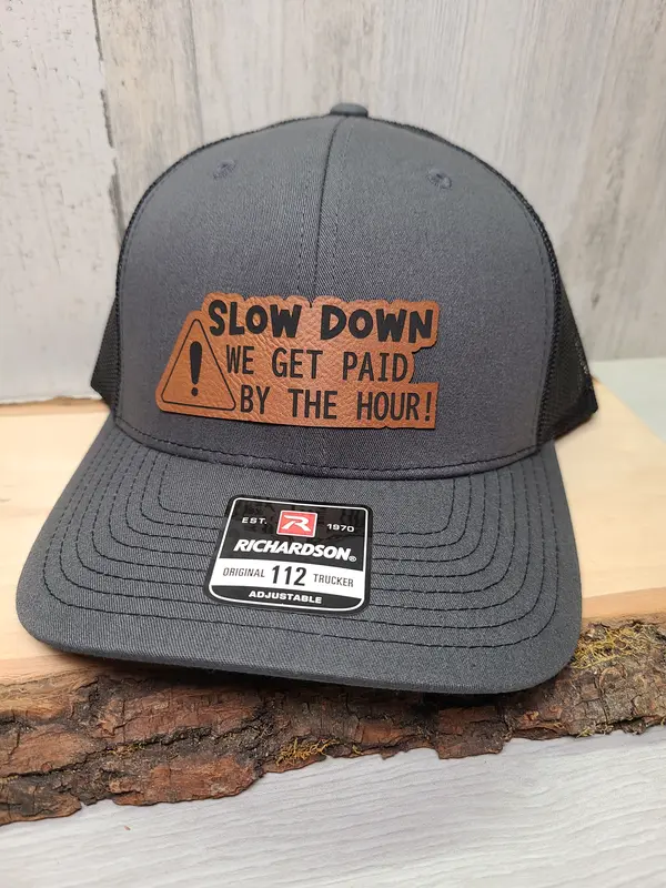 Slow Down We Get Paid By The Hour Hat, High-Quality Classic Cap, Great ...