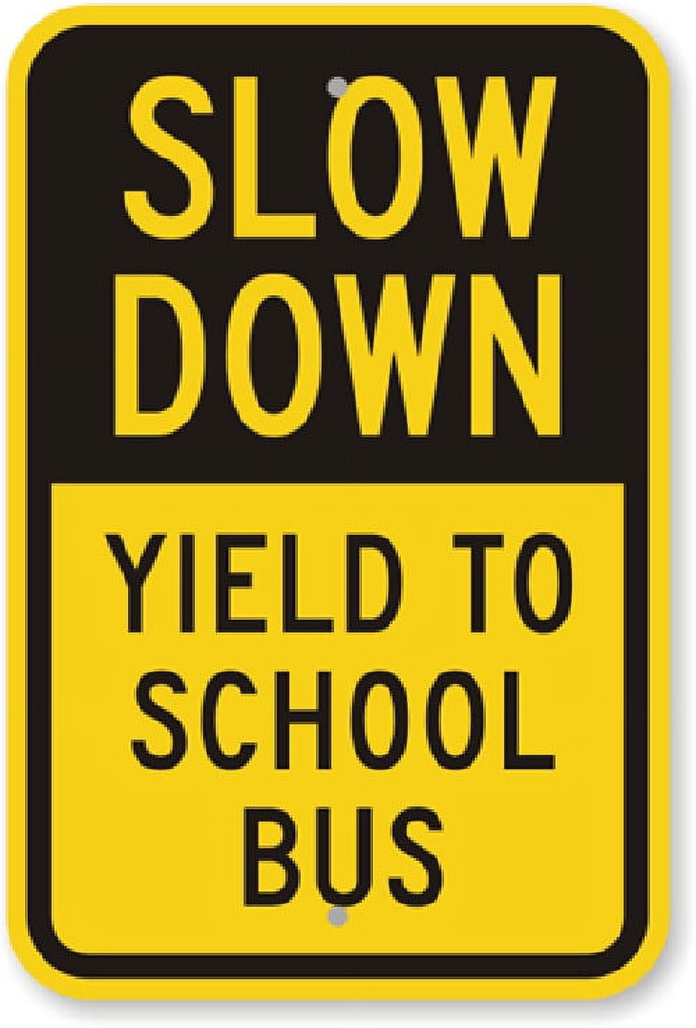 Slow Down Yield To School Bus Metal Sign Weatherproof SIZE: 8" x 12 ...