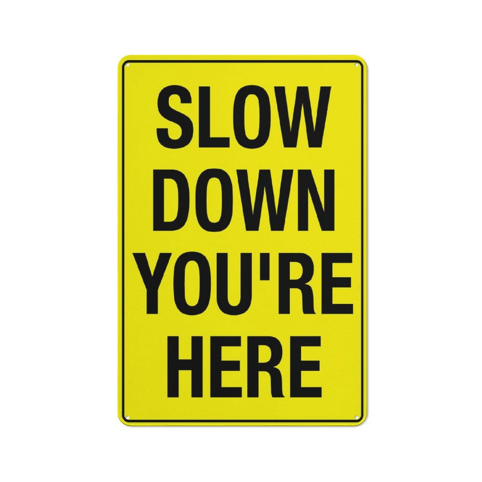 Slow Down You’Re Here Sign 12X8 Inches Metal Aluminum Signs, Weather ...