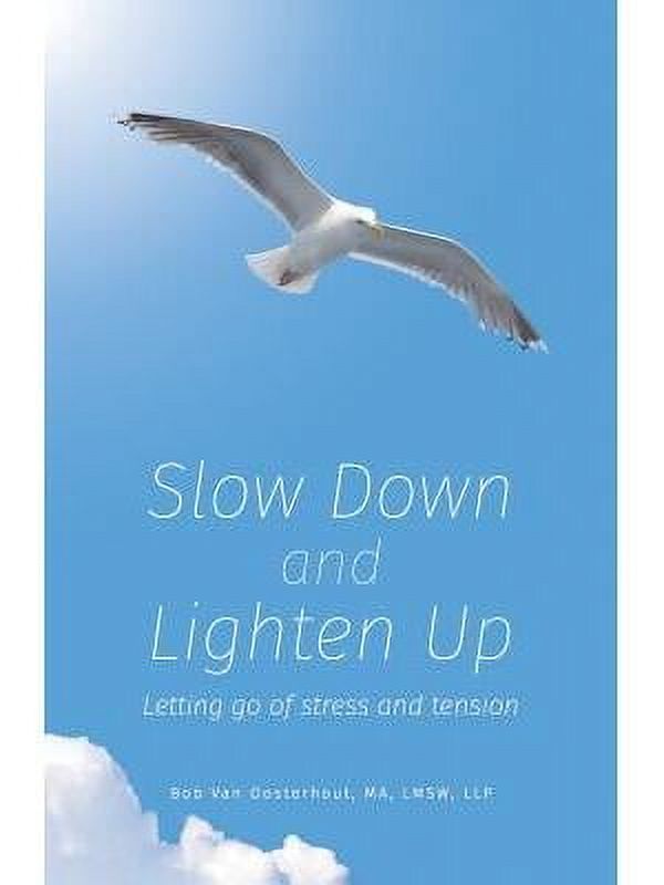 Slow Down and Lighten Up: Letting Go of Stress and Tension - Walmart.com