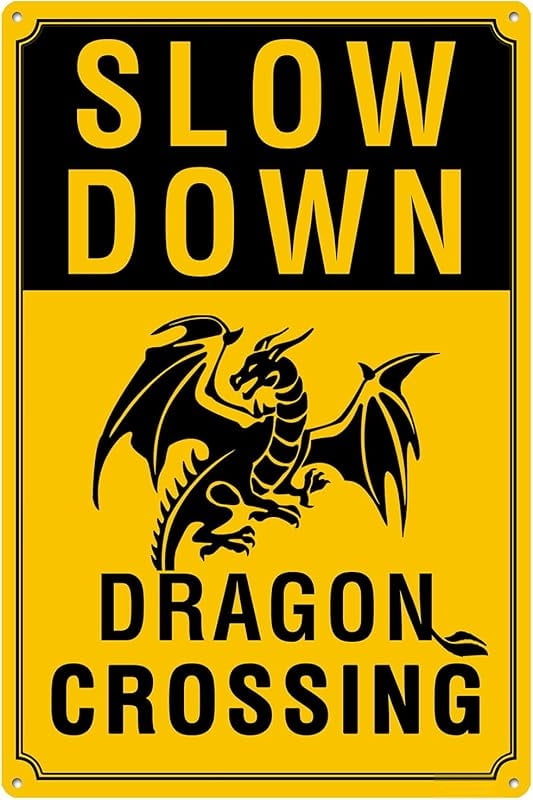 Slow Down - Dragon Crossing Sign, Durable Aluminum, 8x12 Inches, Rust ...