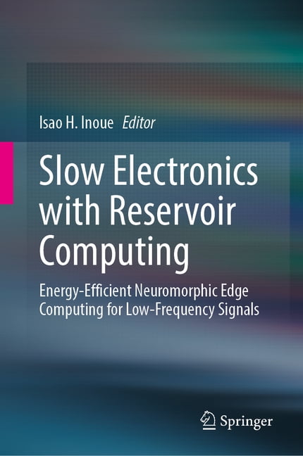 Slow Electronics with Reservoir Computing: Energy-Efficient Neuromorphic Edge Computing for Low ...