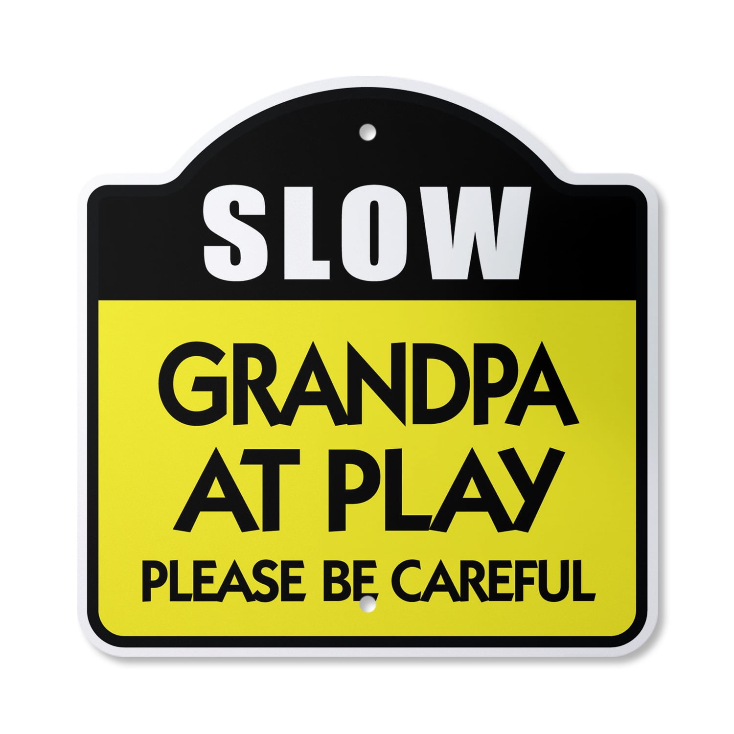 Slow Grandpa At Play 10” x 10” Sign | Indoor/Outdoor Plastic ...