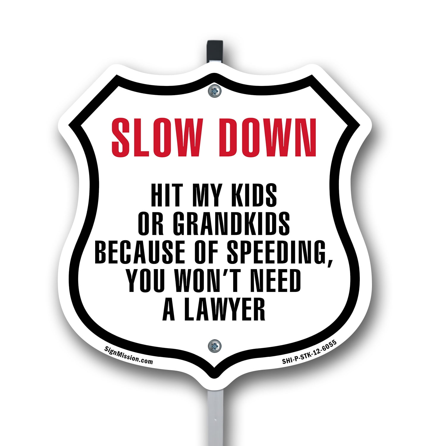 Slow Down Hit My Kids Or Grandkids Because Of Speeding You Won't Need A ...