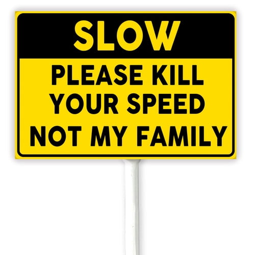 Slow Kill Your Speed Not My Family Sign With Stake For Neighborhoods ...