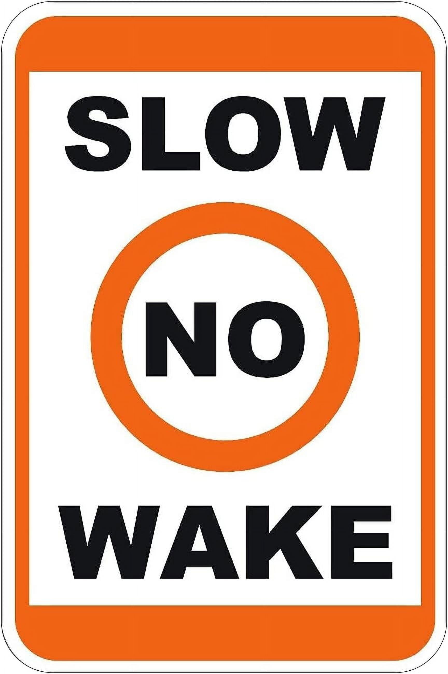 Slow No Wake Sign 12 x 18 - No Wake Zone Outdoor Lake Sign - UV ...