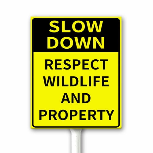 Slow Down Respect Wildlife And Property Sign, Protect Environment ...
