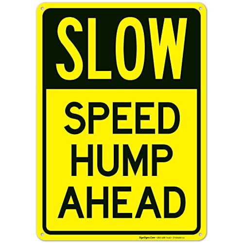 Slow Speed Hump Sign, 10x14 Inches, Rust Free .040 Aluminum, Fade ...