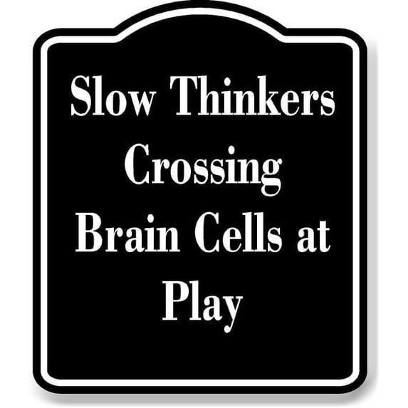 Slow Thinkers Crossing - Brain Cells at Play BLACK Aluminium Composite ...