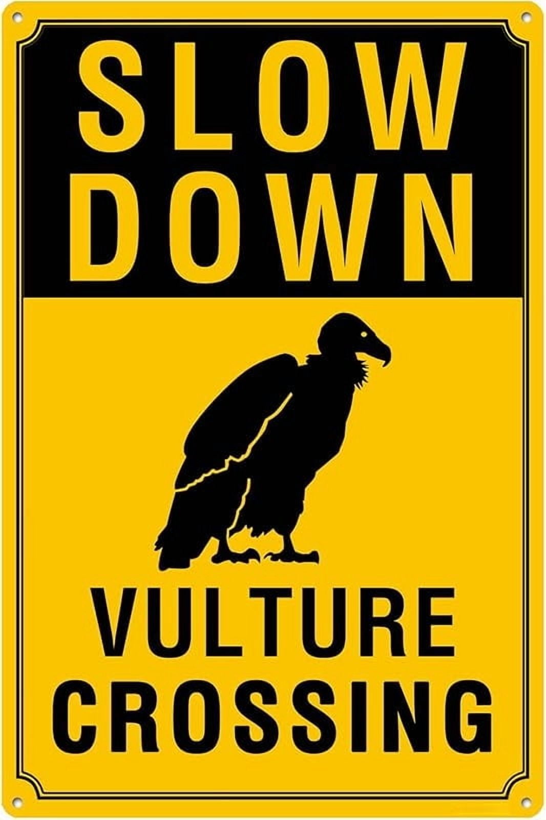 Slow Down - Vulture Crossing Sign, Durable Aluminum, 12x16 Inches, Rust ...