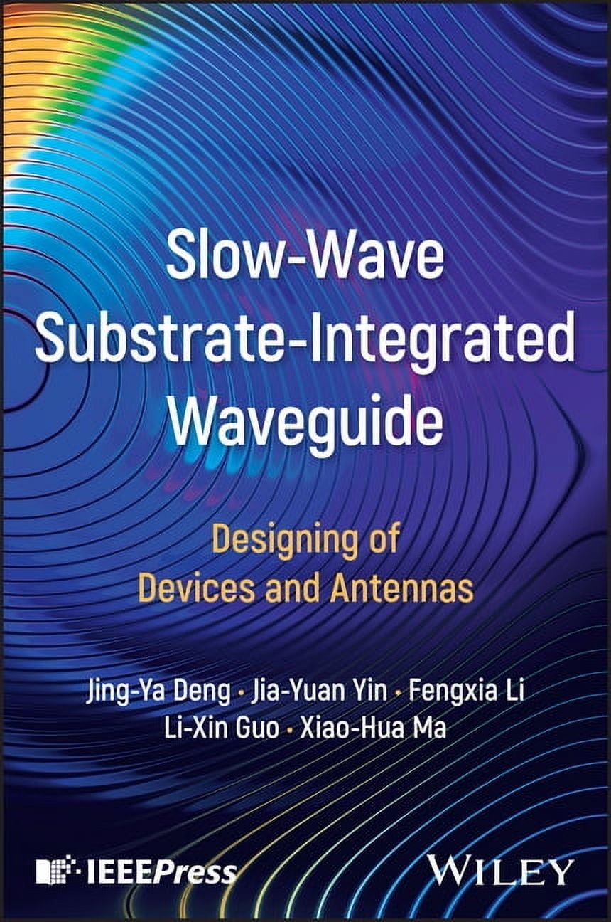 Slow-Wave Substrate-Integrated Waveguide: Designing of Devices and Antennas, (Hardcover ...