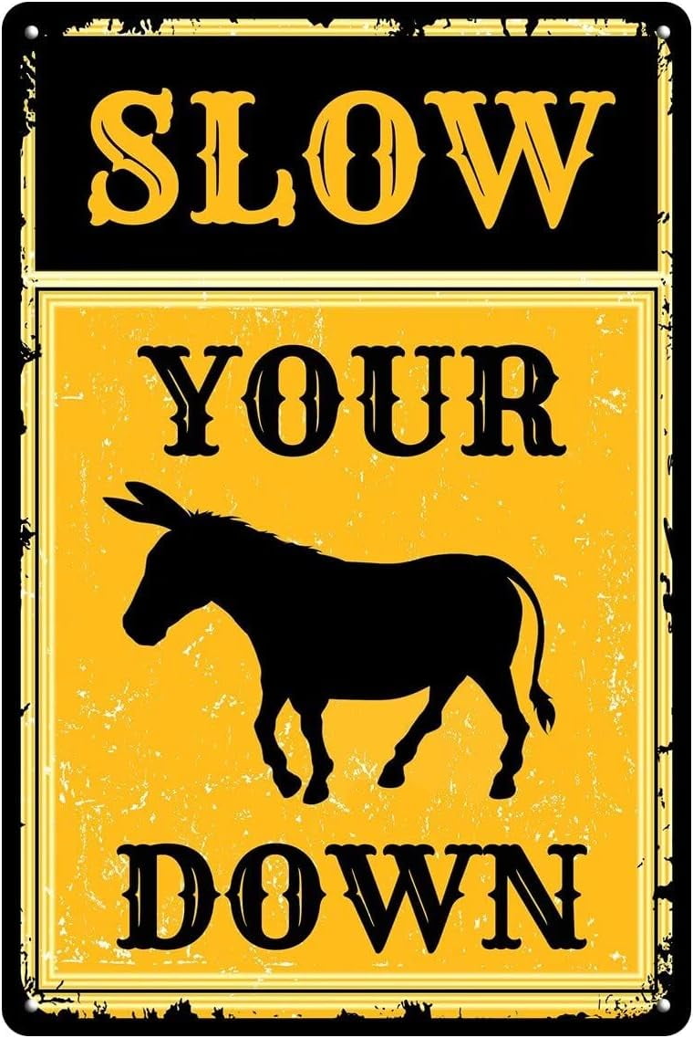 Slow Your Down (Donkey) Metal Sign - Indoor/Outdoor Wall Decor - Funny ...