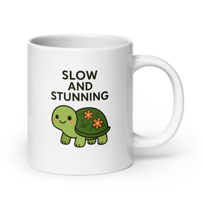 Slow and Stunning Mug, Cute Turtle Coffee Cup, Motivational Self-Love ...