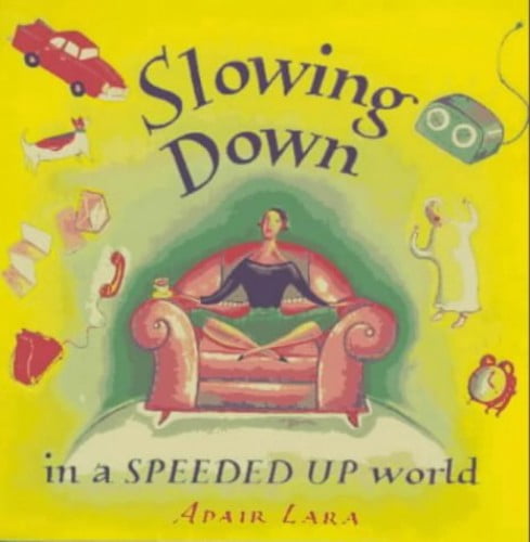 Pre-Owned Slowing Down in a Speeded Up World (Paperback) 0943233577 ...