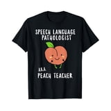 Slp Shirt Speech Language Pathologist A.K.A.Peach Teacher - Walmart.com