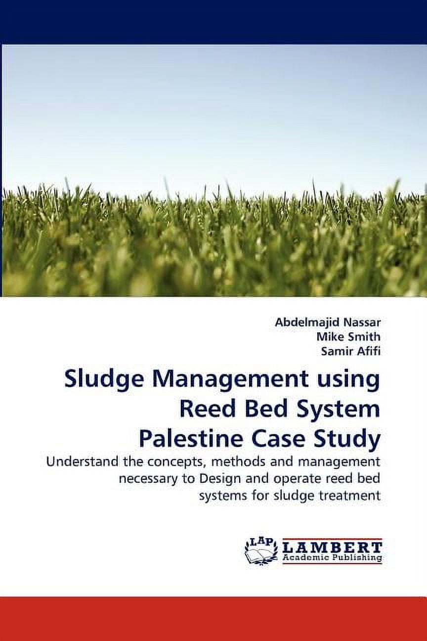 Sludge Management using Reed Bed System Palestine Case Study (Paperback ...