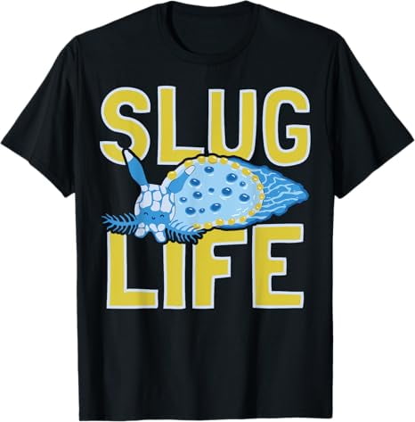 Slug Life Design for a Sea Slug fan T-Shirt - Walmart.com