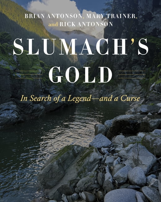 Slumach's Gold: In Search of a Legend--And a Curse, (Paperback ...