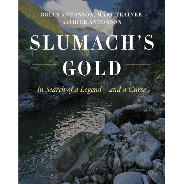 Slumach's Gold: In Search of a Legend--And a Curse, (Paperback ...