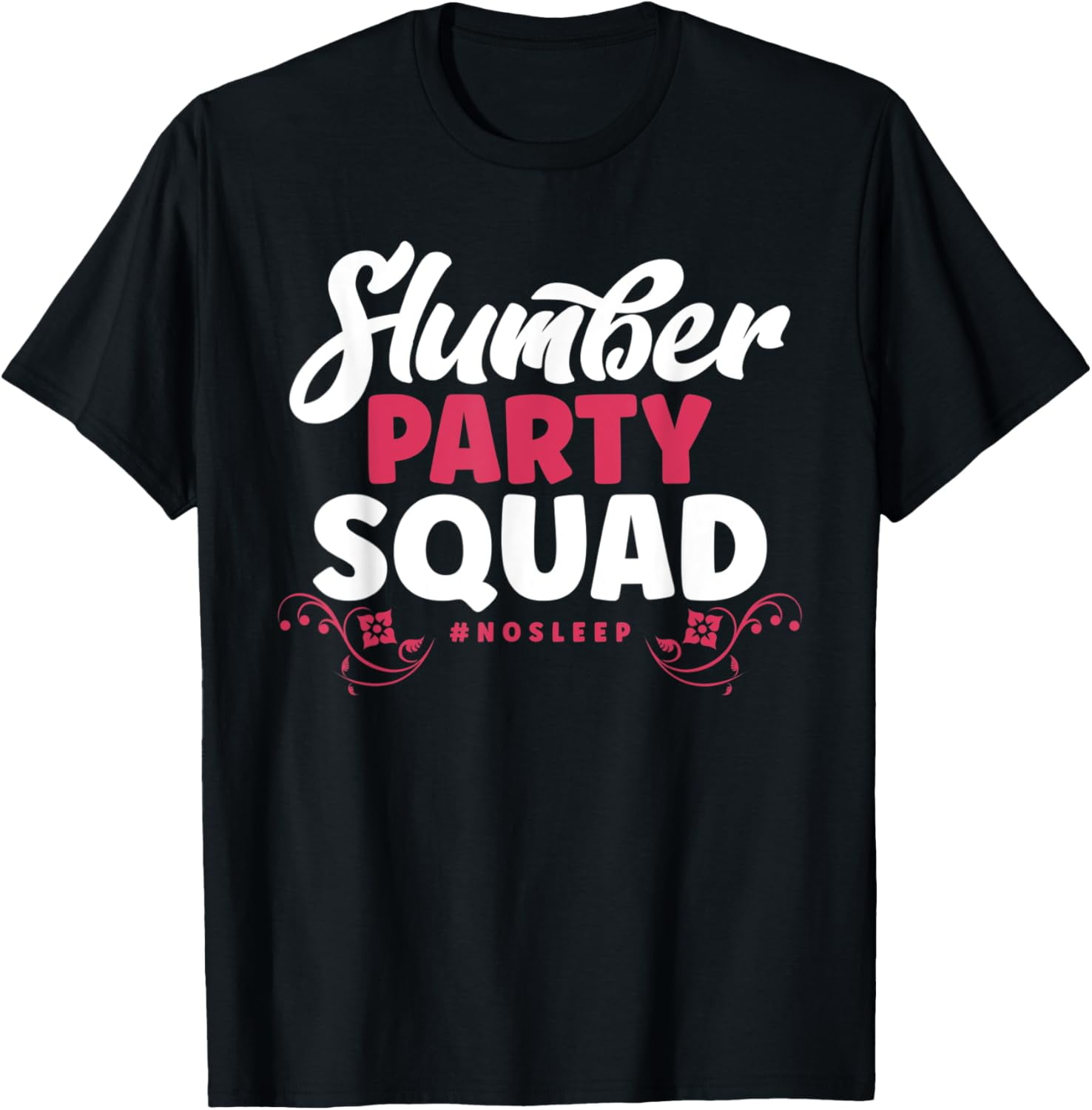 Slumber Party Squad No Sleep Funny Sleepover T-Shirt - Walmart.com