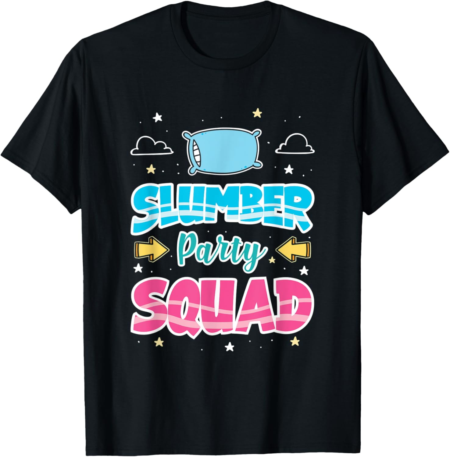 Slumber Party Squad T-Shirt men and women can wear, black, white, gifts ...