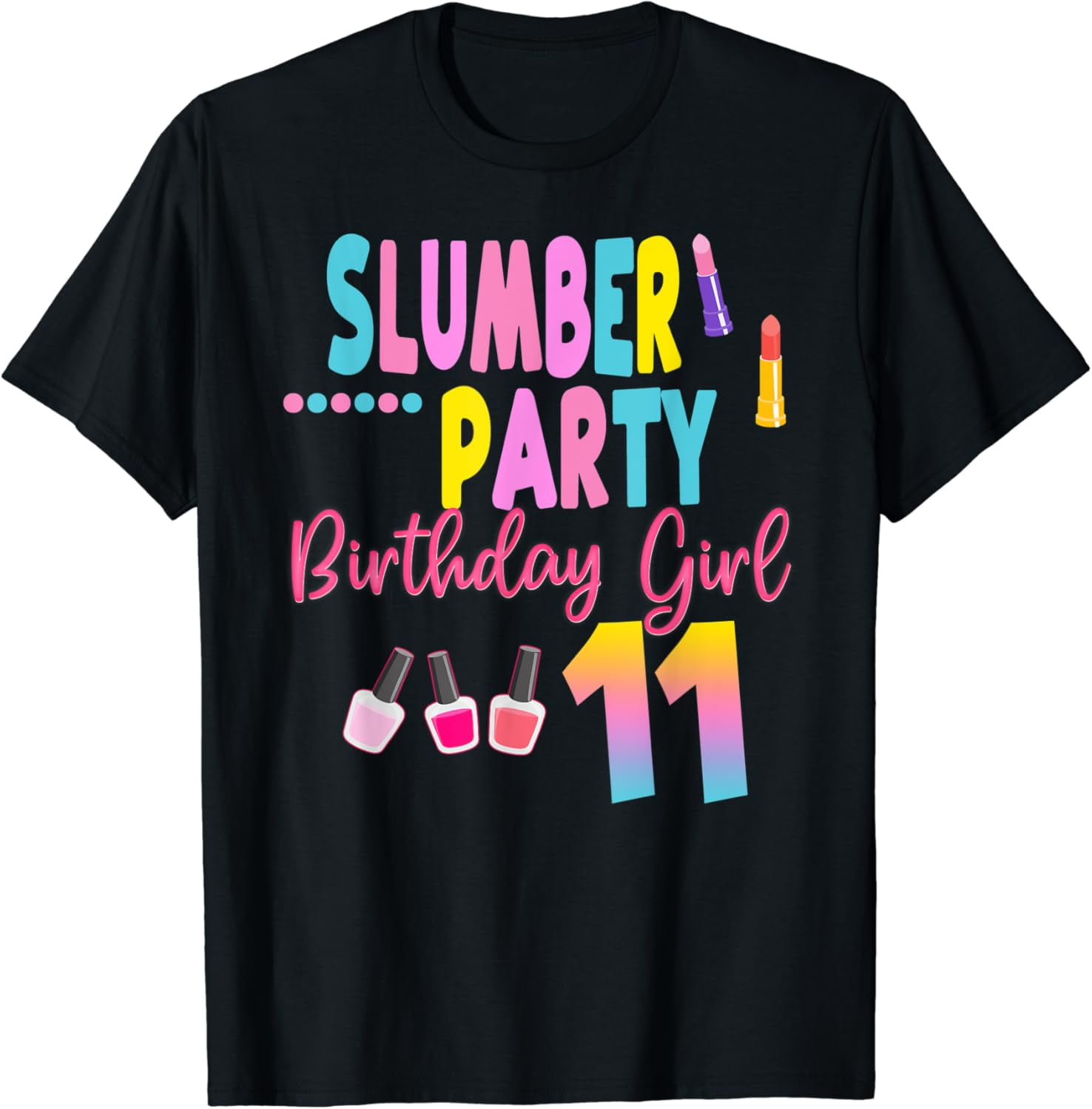 Slumber Sleepover Party Theme Birthday Girl Age 11 T-Shirt - Walmart.com