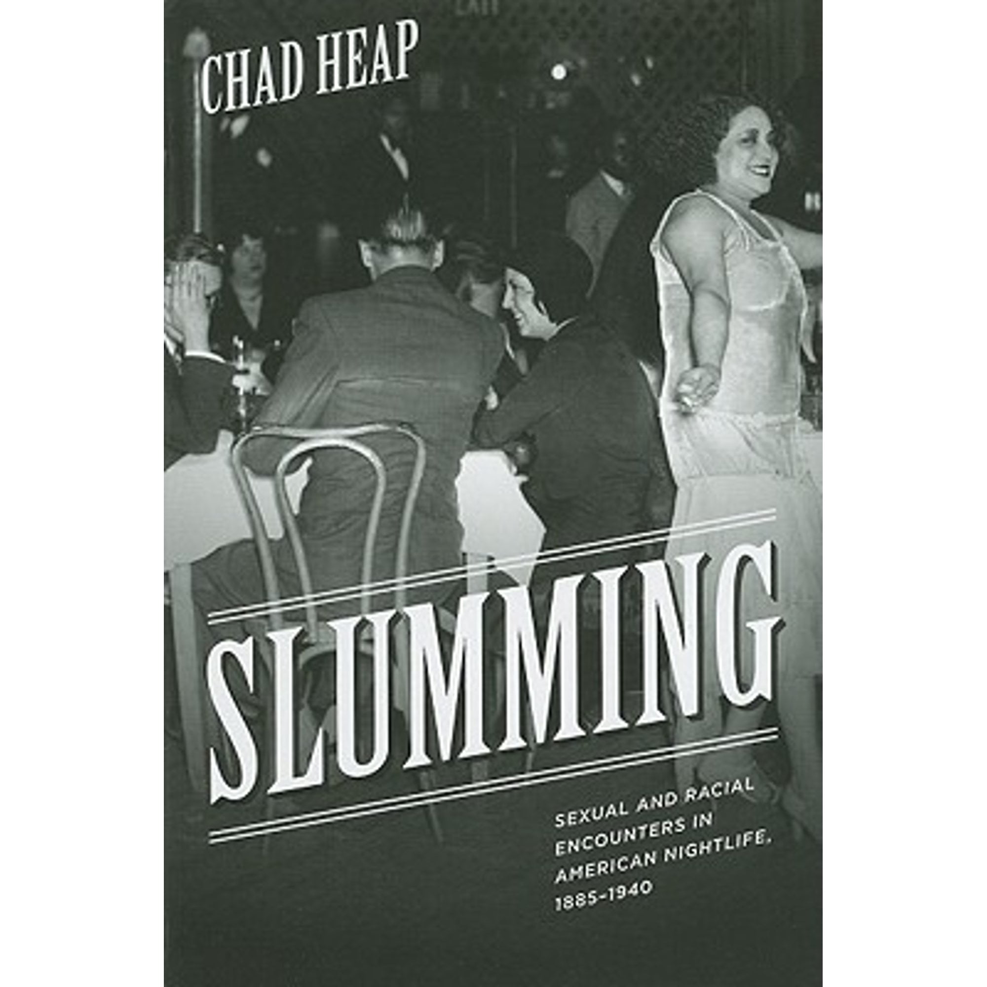 Pre-Owned Slumming: Sexual and Racial Encounters in American Nightlife ...