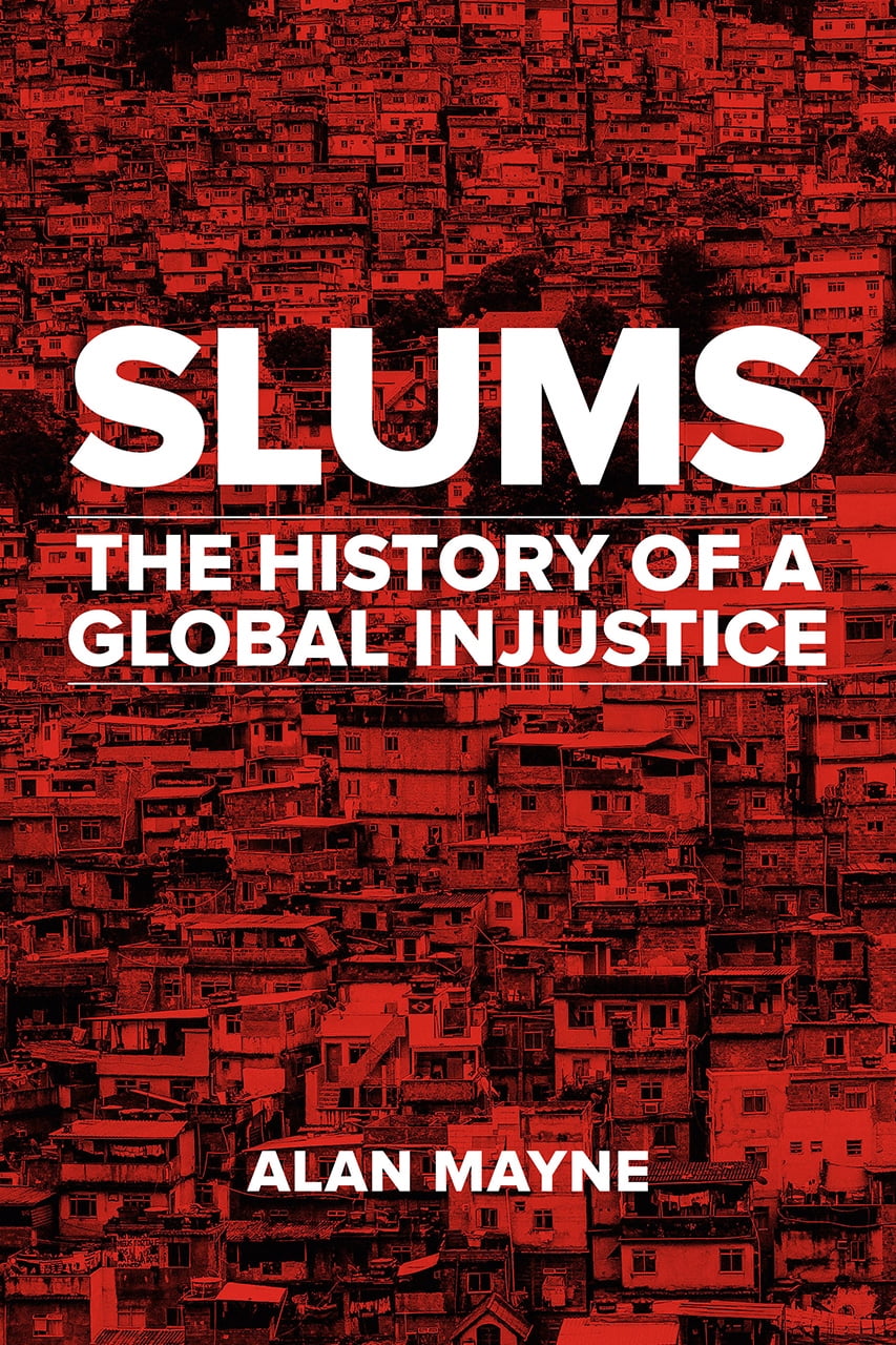 Slums : The History of a Global Injustice (Hardcover) - Walmart.com