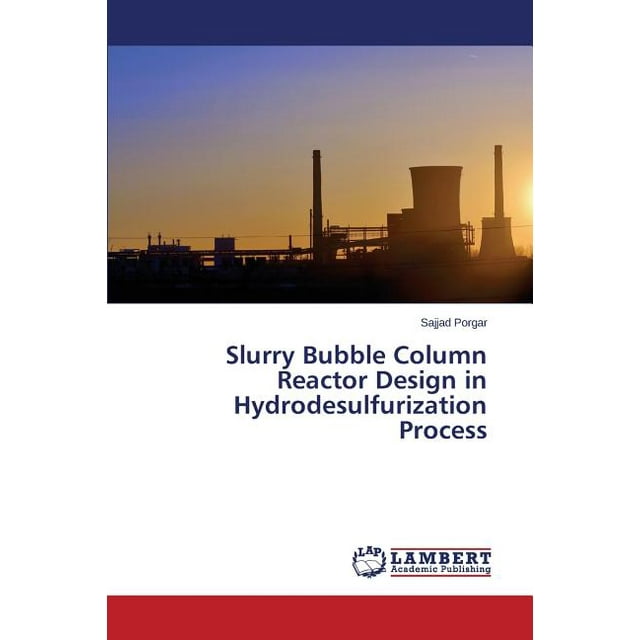 Slurry Bubble Column Reactor Design in Hydrodesulfurization Process (Paperback) - Walmart.com