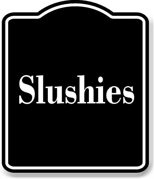 Slushies BLACK Aluminum Composite Sign 15''x18'' - Walmart.com