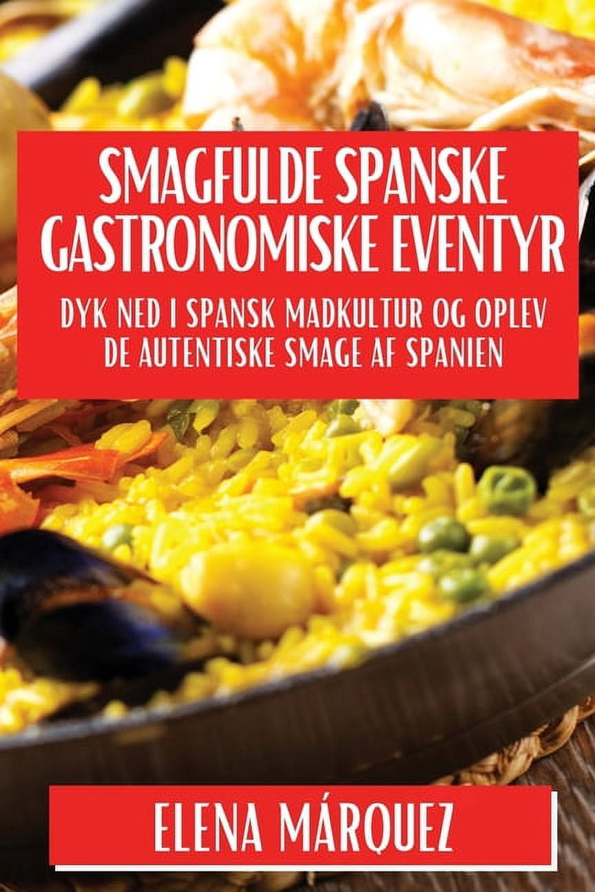 Smagfulde Spa-nske Gastronomiske Eventyr: Dyk ned i Spa-nsk Madkultur ...