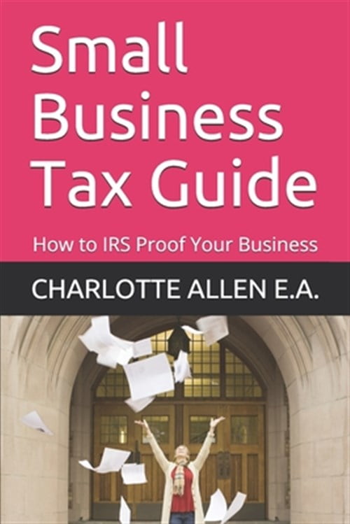 Small Business Tax Guide: How to IRS Proof Your Business - Walmart.com