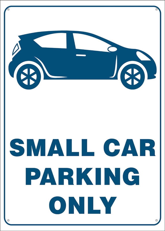 Small Car Parking Only Sign 8X12 Inch Rust Free Aluminum Easy To Read ...