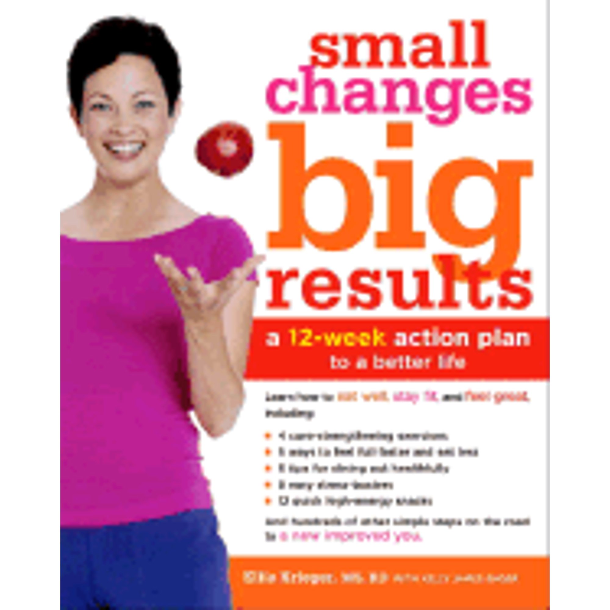 Pre-Owned Small Changes, Big Results: A 12-Week Action Plan to a Better Life Hardcover Ellie ...