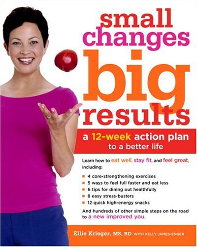 Pre-Owned Small Changes, Big Results : A 12-Week Action Plan for Eating ...