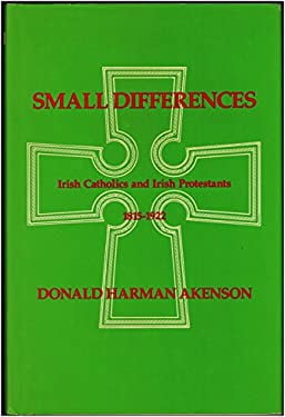 Pre-Owned Small Differences: Irish Catholics and Irish Protestants ...