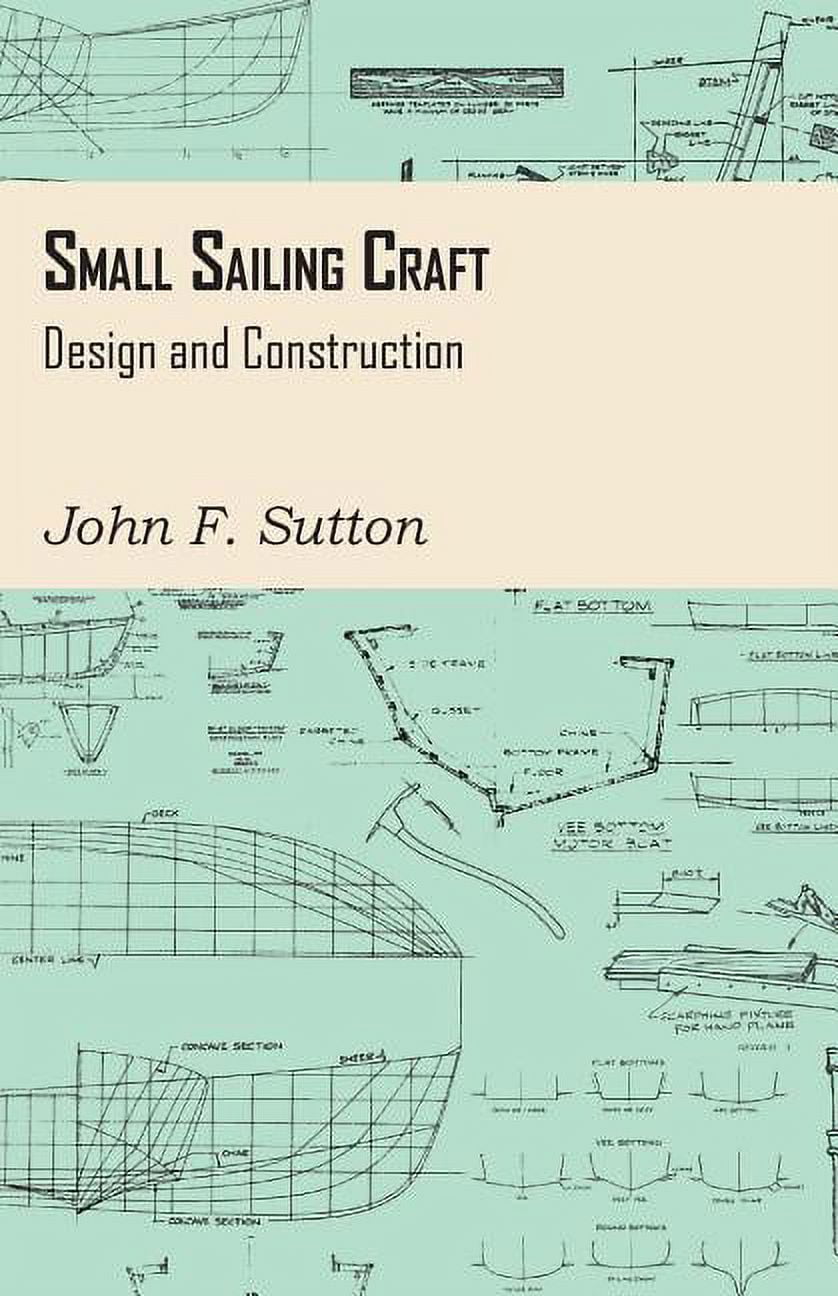 Small Sailing Craft - Design and Construction (Paperback) - Walmart.com