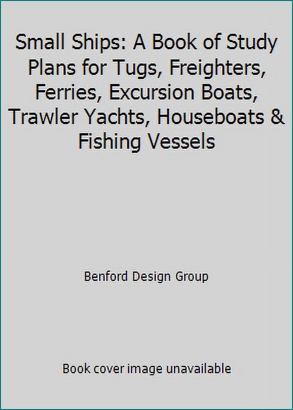 Pre-Owned Small Ships: A Book of Study Plans for Tugs, Freighters ...