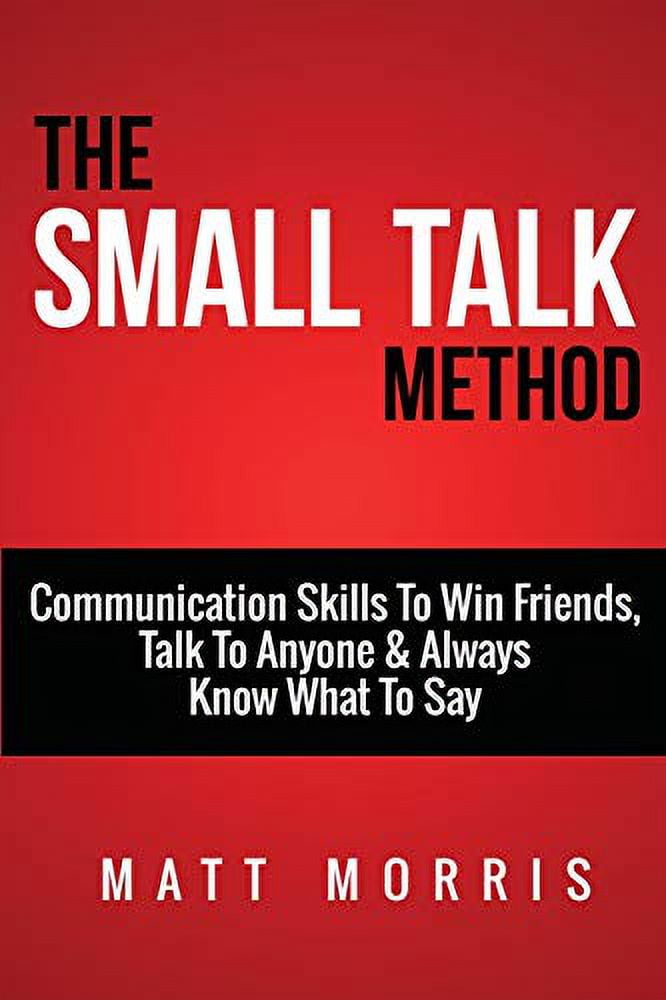 Pre-Owned Small Talk Method: Communication Skills To Win Friends, Talk ...