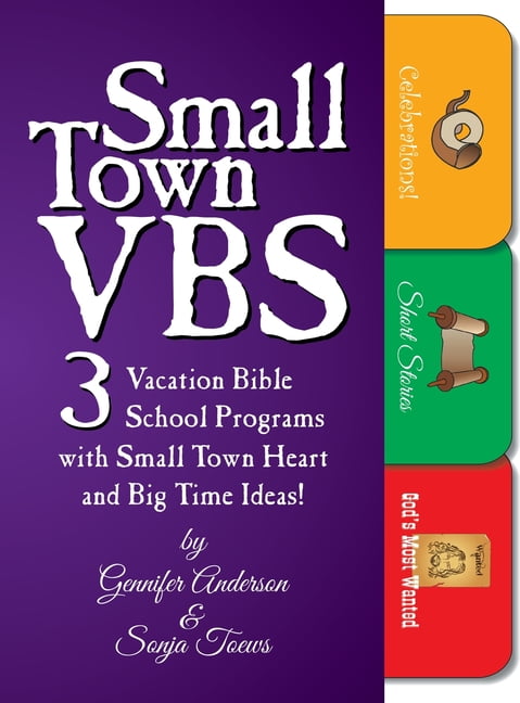 Small Town VBS: Three VBS Programs with Small Town Heart and Big Time ...