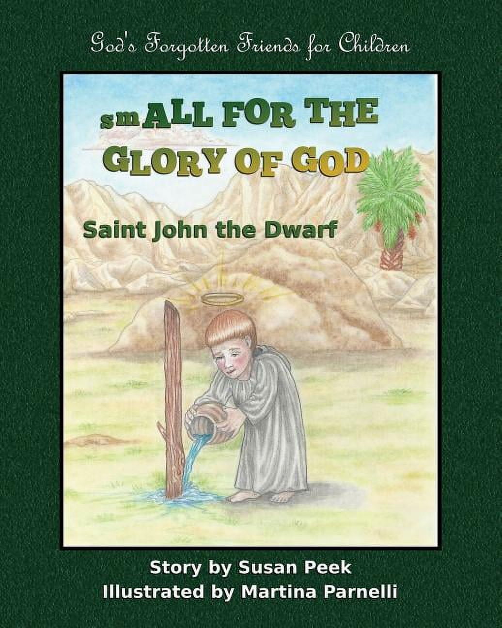 Small for the Glory of God: Saint John the Dwarf, (Paperback) - Walmart.com